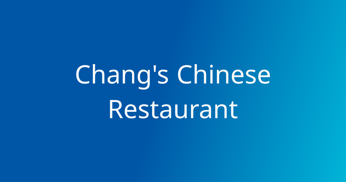 Order Authentic Chinese Online | Chang's Chinese Restaurant - Pickup or ...